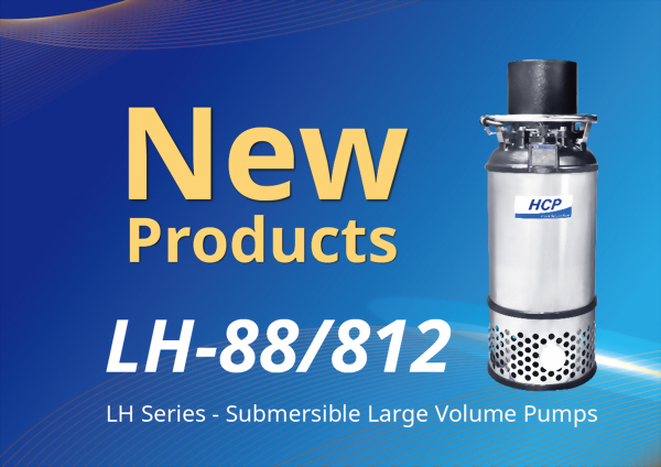 [New Product Launch] LH-88/812 Submersible Large Volume Pumps