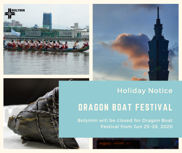 Holiday Notice – Bolymin will be closed for Dragon Boat Festival from ... Holiday Notice – Bolymin will be closed for Dragon Boat Festival from ...